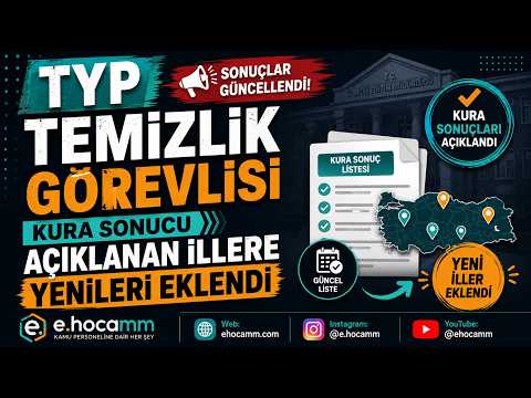 TYP TEMİZLİK GÖREVLİSİ KURA SONUCU AÇIKLANAN İLLER- İSİM LİSTELERİ GÜNCEL RESMİ AÇIKLAMALAR