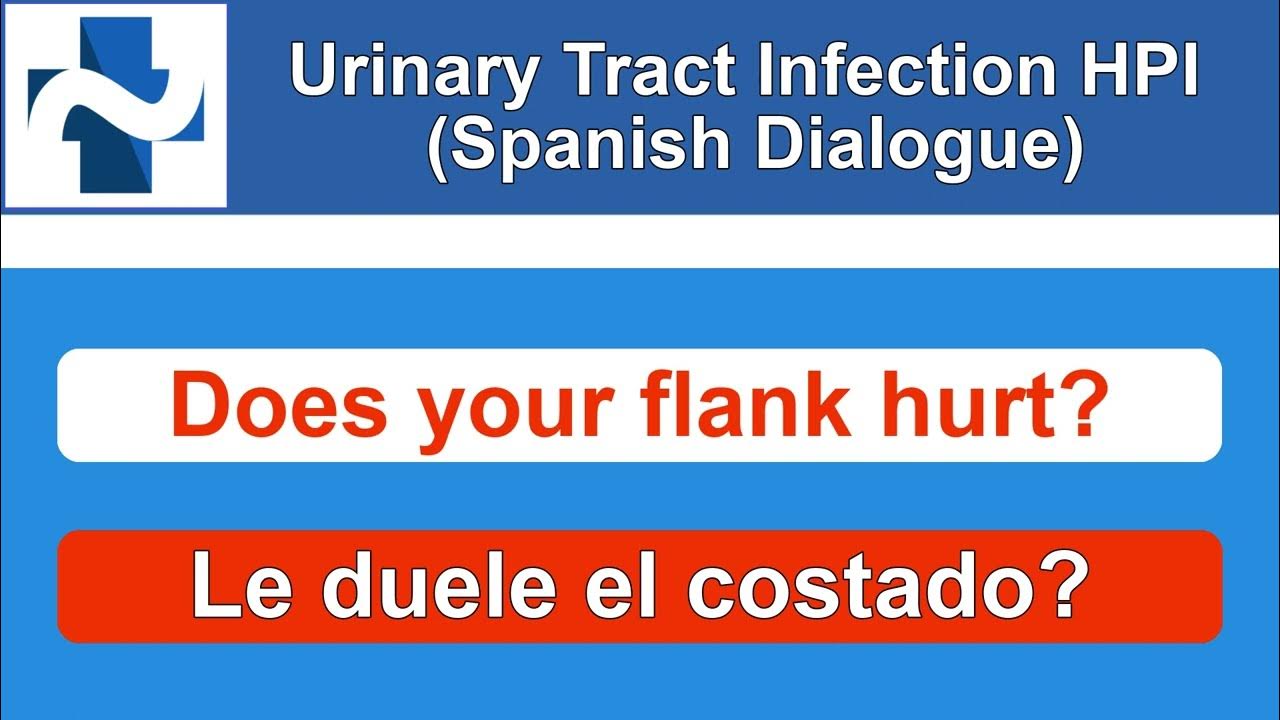 Urinary Tract Infection - HPI [Medical Spanish Dialogues] - YouTube