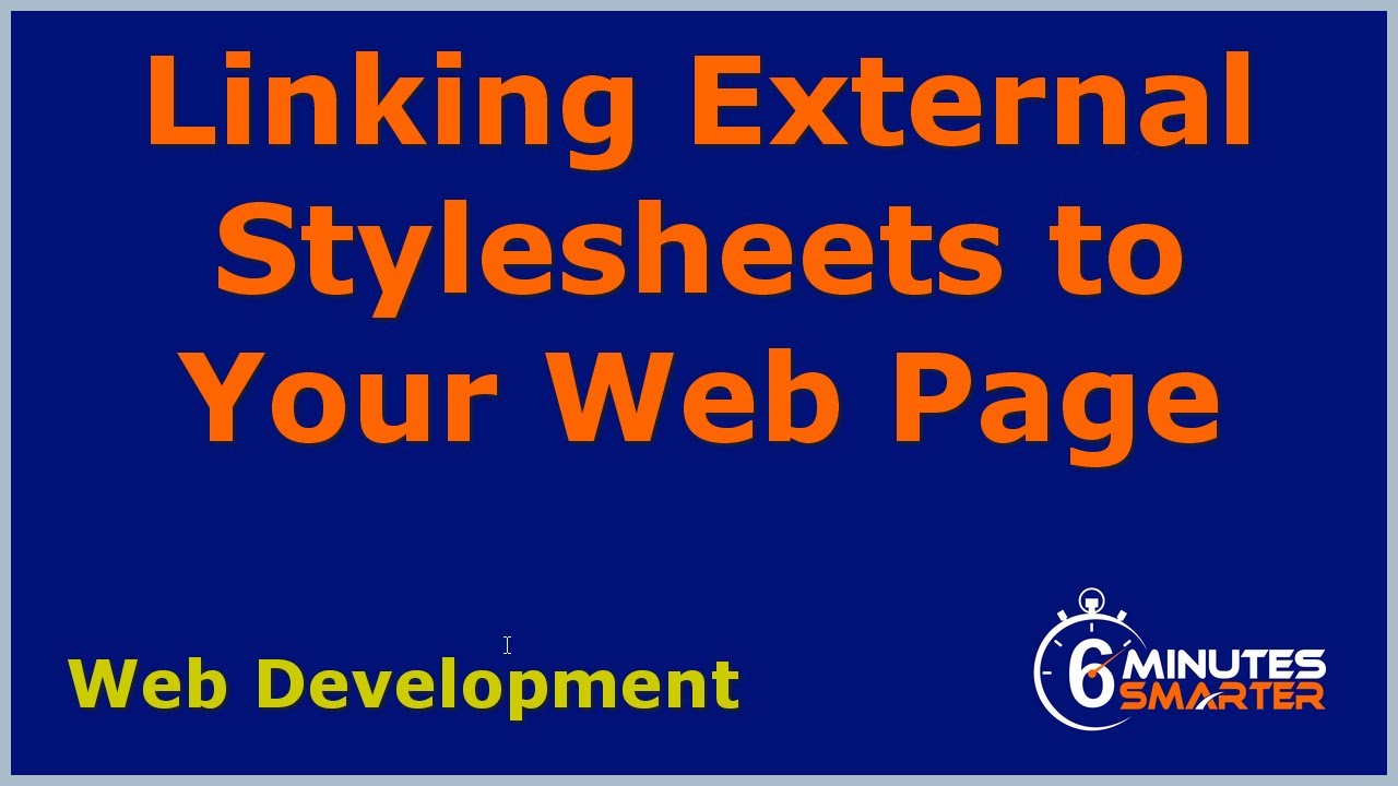 Linking External Stylesheets To Your Web Page Youtube