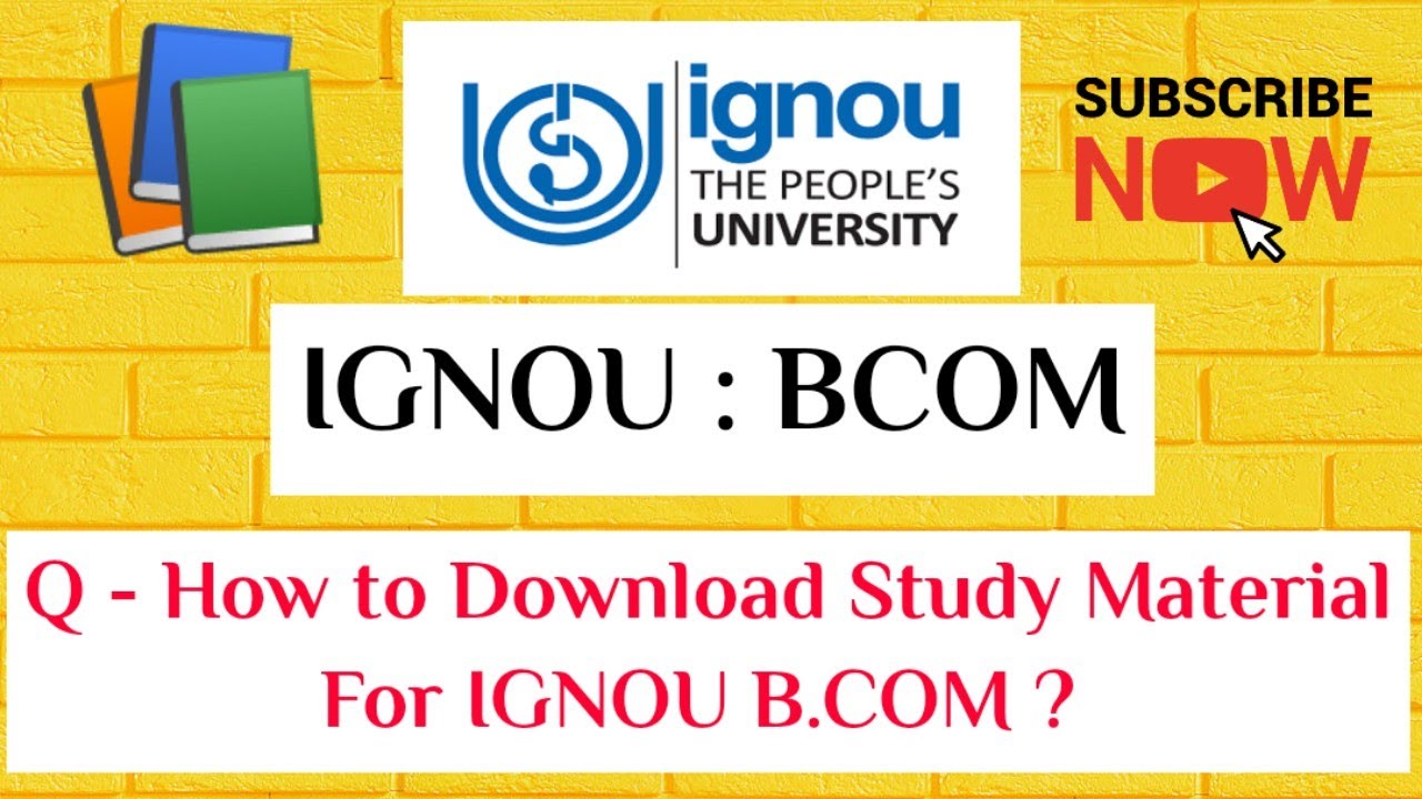 IGNOU : BCOM ( YEAR 1ST, 2ND & 3RD ) STUDY MATERIAL DOWNLOAD FOR FREE - YouTube
