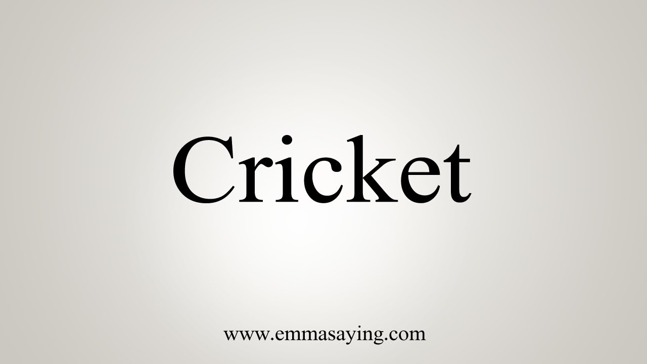 How To Say Cricket - YouTube
