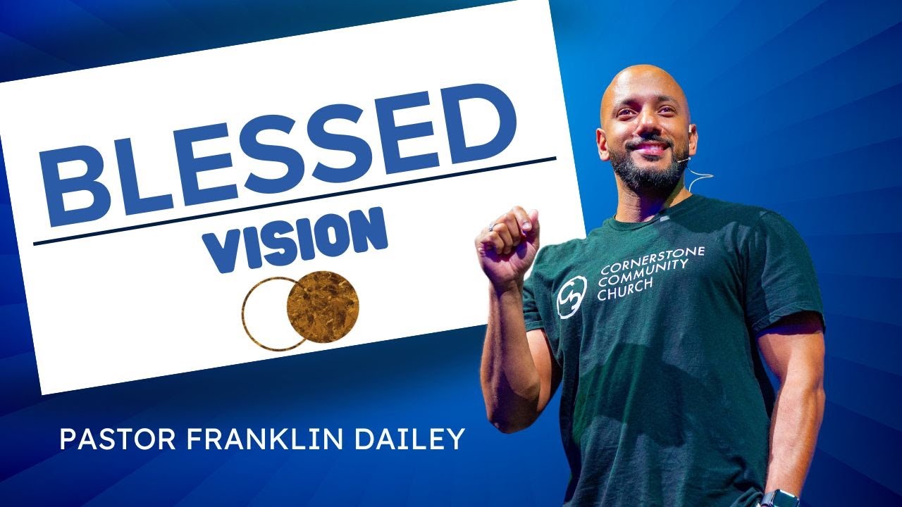 Blessed | Vision | May 21, 2023 | 1st Service | Pastor Franklin Dailey ...