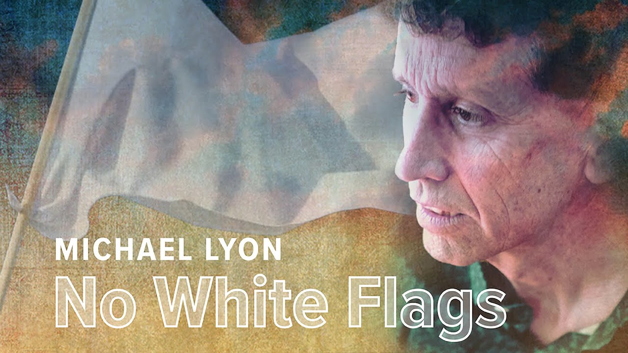 No White Flags - by Michael Lyon - YouTube