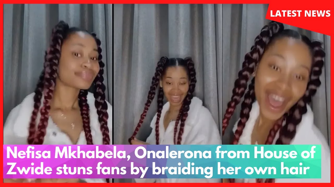 Video: Nefisa Mkhabela, Onalerona from House of Zwide stuns fans by ...