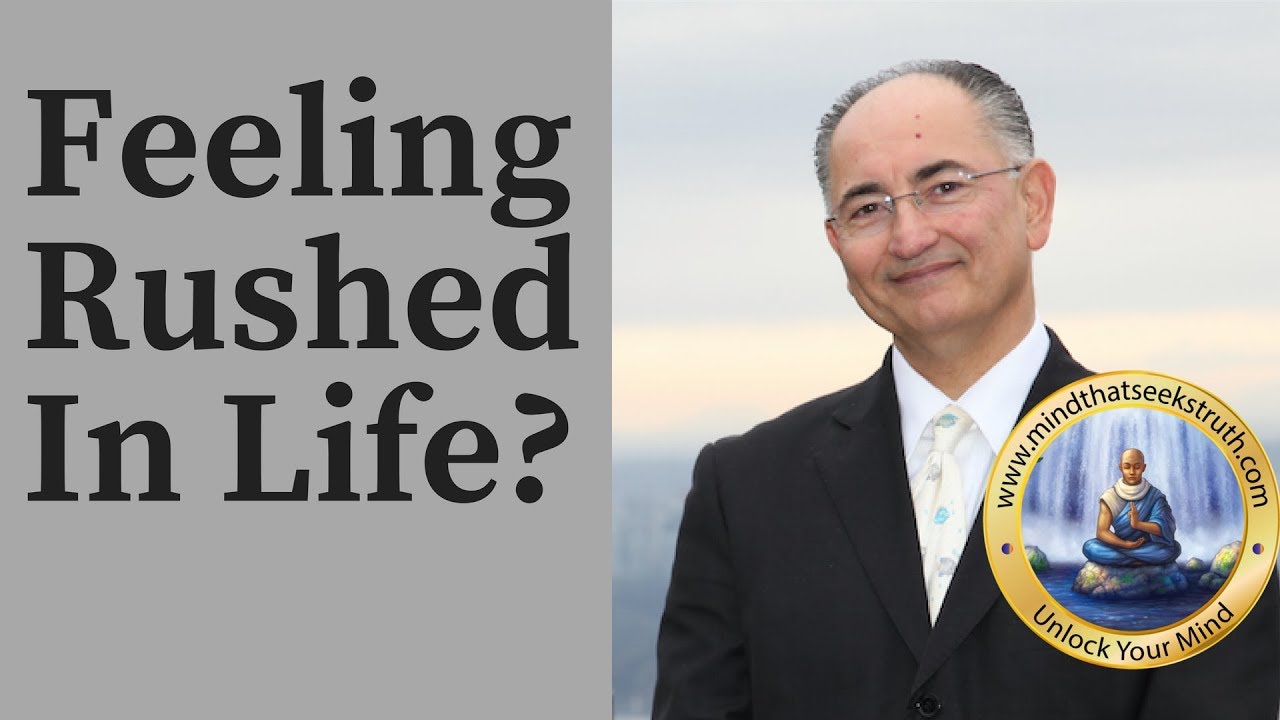 Feeling Rushed In Life Affects You Negatively? Q&A#155 - YouTube