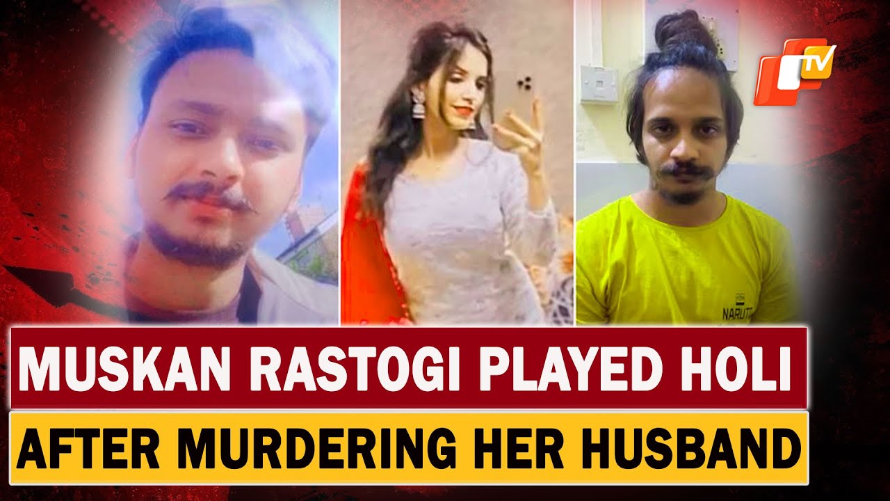 Meerut Murder: Muskan Rastogi Played Holi With Lover 11 Days After ...