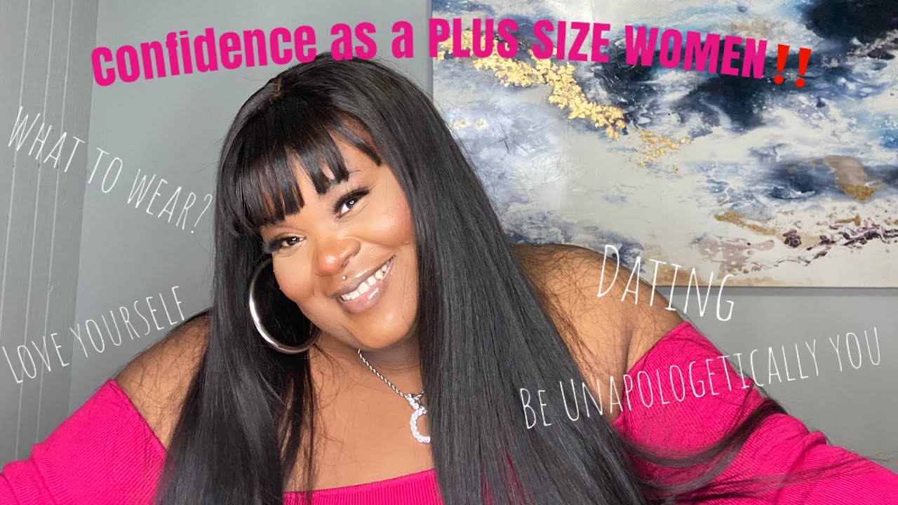 Confidence as a Plus Size Woman | Loving Yourself | RANT?! # ...