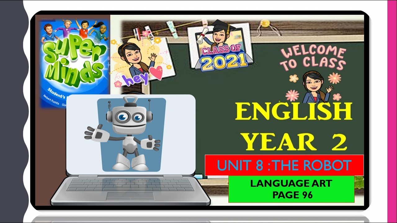 ENGLISH YEAR 2 lI UNIT 8 : THE ROBOT ll SUPERMIND'S PAGE 96 - YouTube