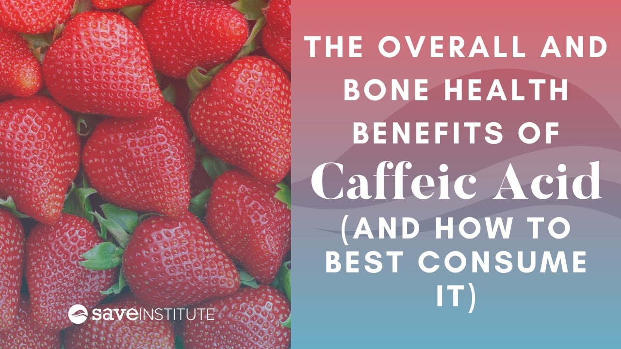 The Overall And Bone Health Benefits Of Caffeic Acid (And How To Best ...