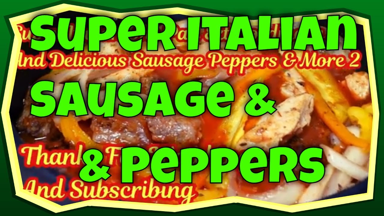 #Super Italian One Pan Extraordinary And Delicious Sausage & Peppers ...