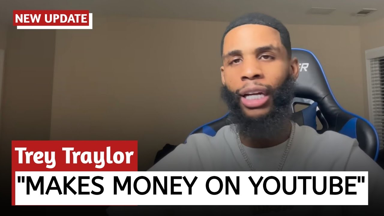 How Much Trey Traylor Get paid From YouTube - YouTube