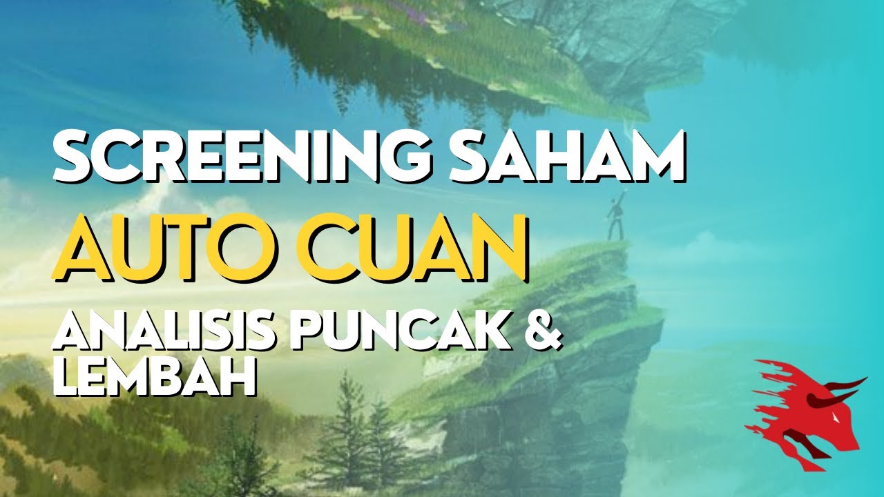 Chapter 51 - Screening Saham Auto Cuan Melalui Analisis Puncak & Lembah ...