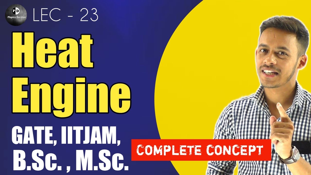 (LEC-23) Heat engine || Efficiency of heat engine || IITJAM || B.Sc. || M.Sc. || - YouTube