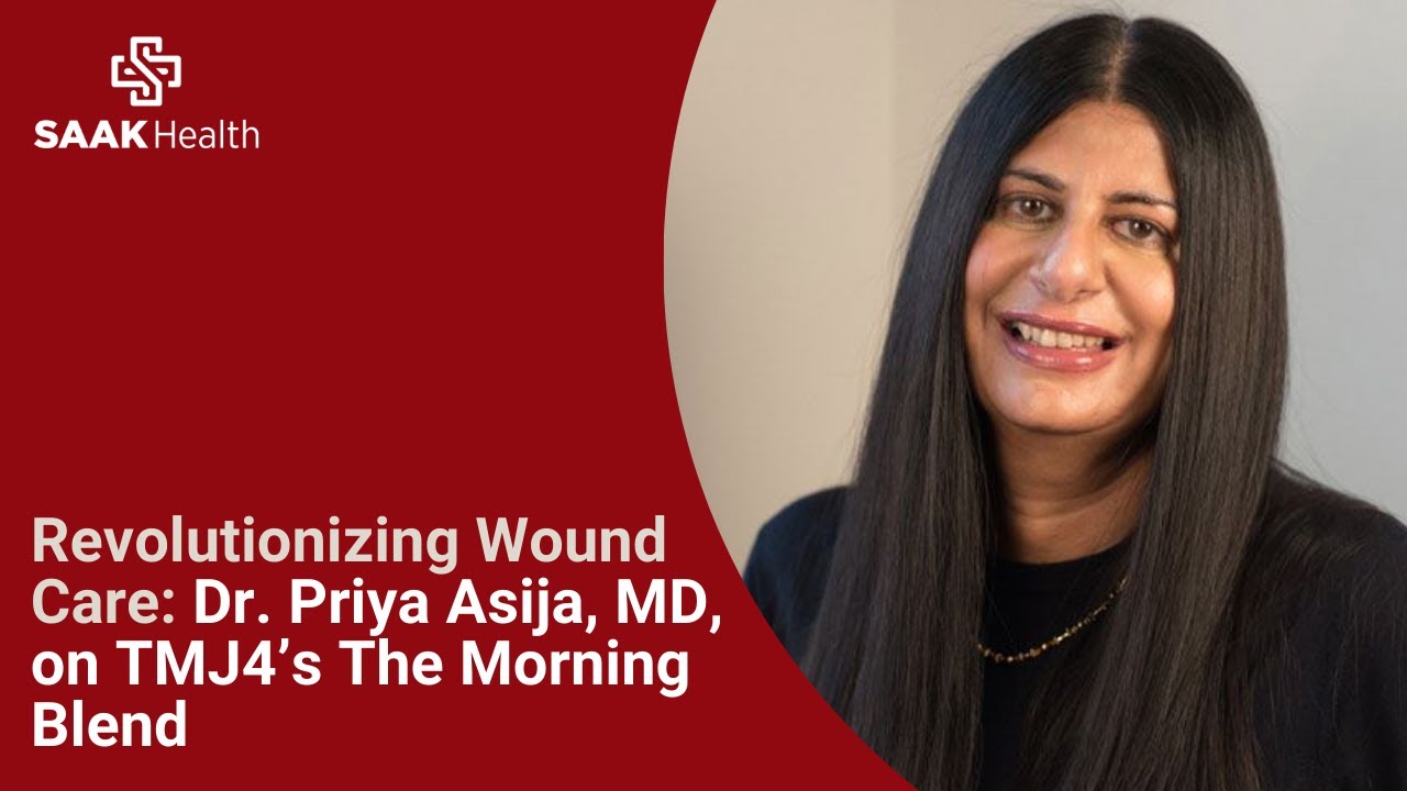 Revolutionizing Wound Care: Dr. Priya Asija, MD, on TMJ4’s The Morning ...