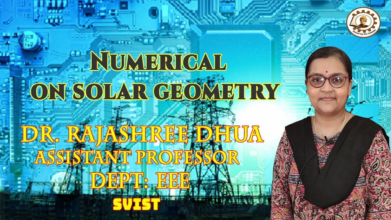 A Numerical on solar geometry / Dr. Rajashree Dhua Assistant Professor ...