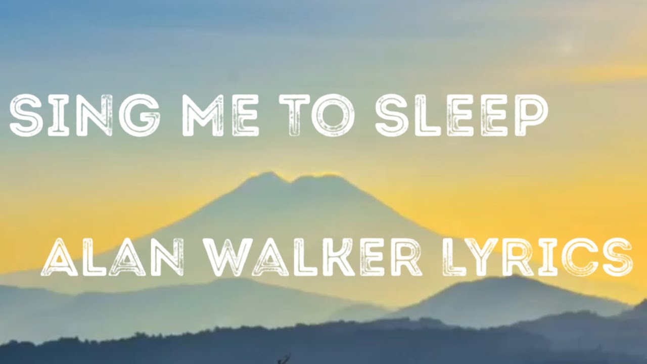 Sing Me To Sleep Alan Walker - YouTube