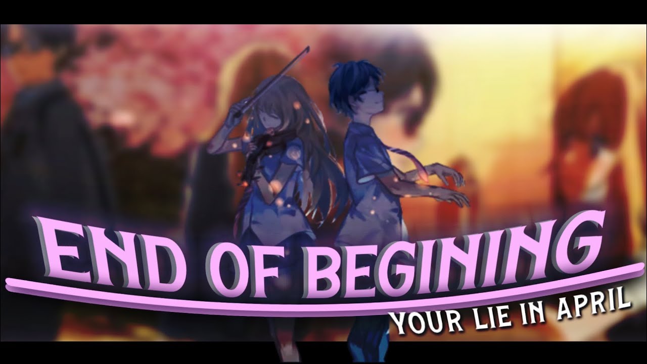 ️‍🩹End Of Beginning - Your Lie In April🌸[Edit/AMV] quick! 💞 - YouTube