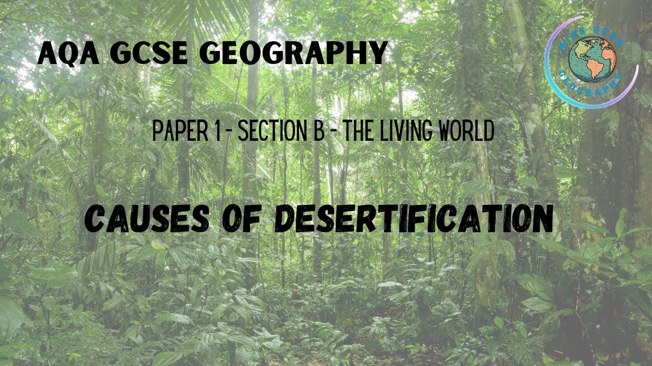 Causes of Desertification - AQA GCSE GEOGRAPHY - Miss GCSE Geography ...