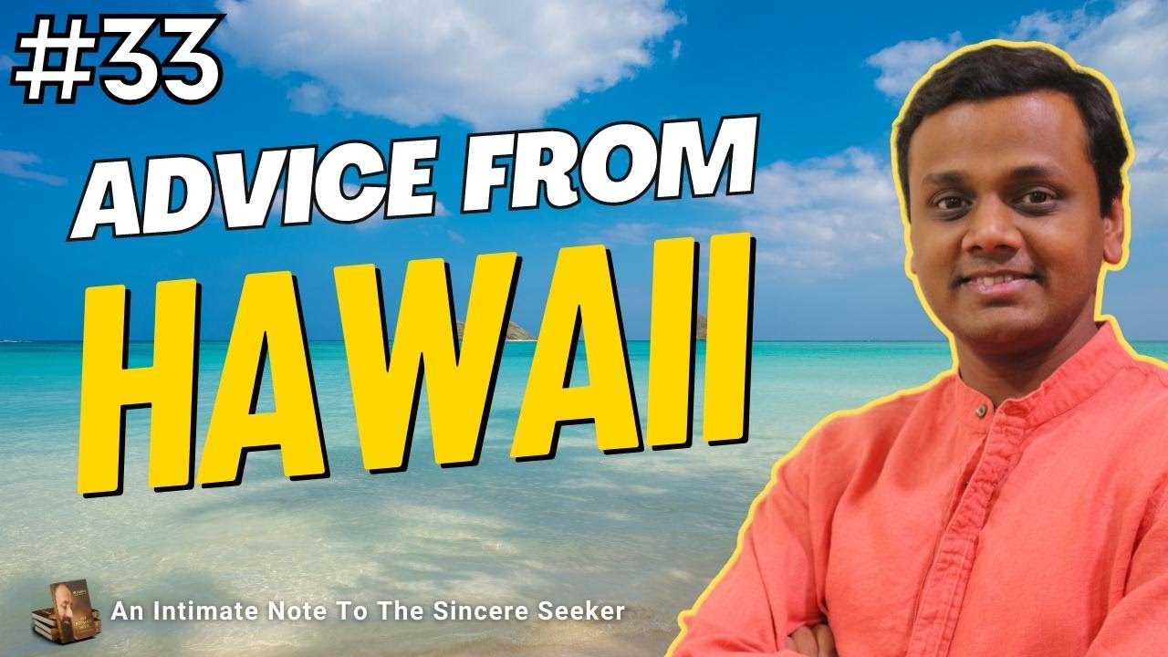 #33 Advice From Hawaii | Sincere Seeker | Rashmin Pulekar - YouTube
