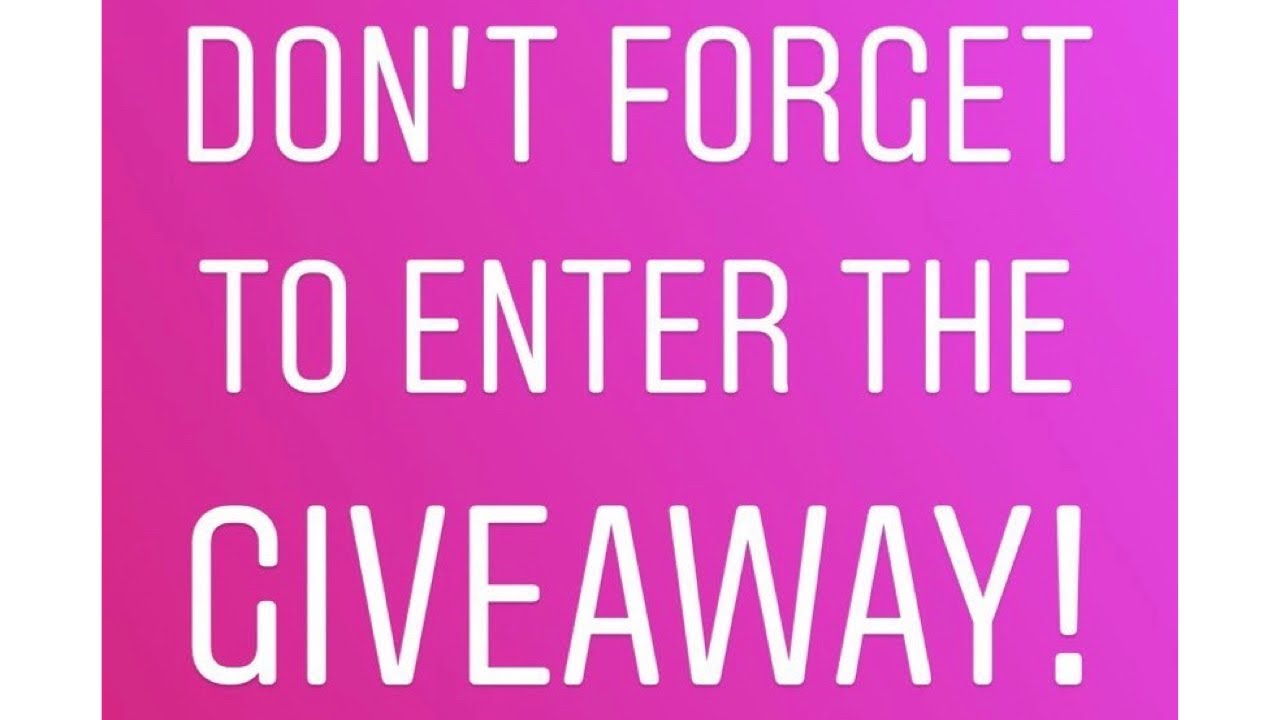 Dont Forget About The Giveaway Youtube