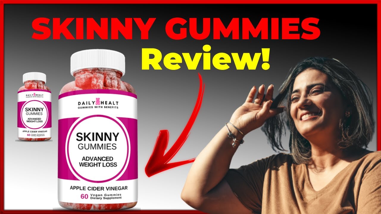 SKINNY GUMMIES REVIEW! Skinny Gummies – Skinny Gummies Supplement ...