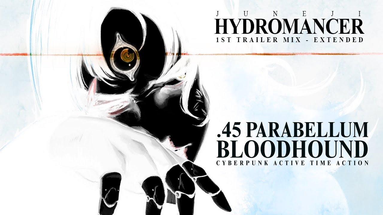 Juneji - HYDROMANCER: Trailer Mix Extended (.45 PARABELLUM BLOODHOUND ...