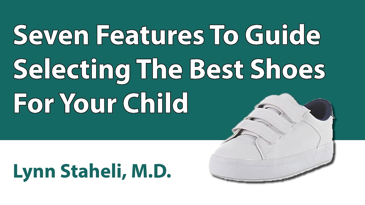 Seven Features To Guide Selecting The Best Shoes For Your Child - YouTube