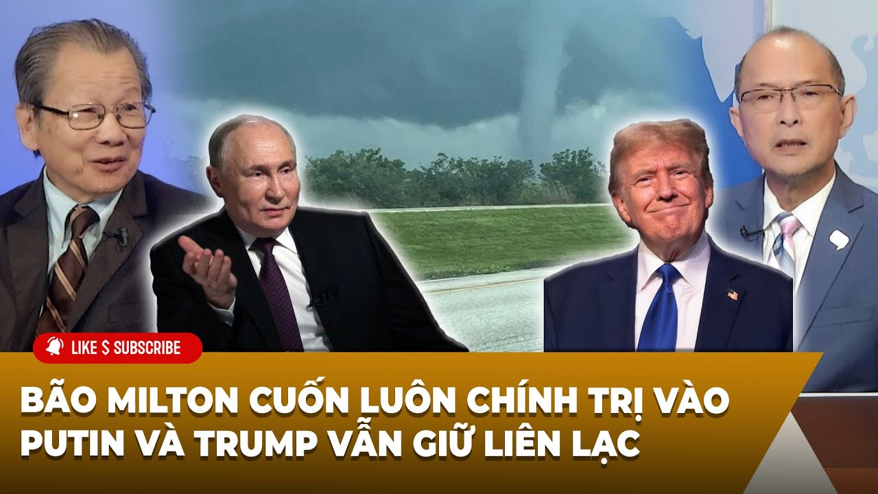 Tin Nổi Bật (10-09-24) Bão Milton cuốn luôn chính trị vào - Putin và ...