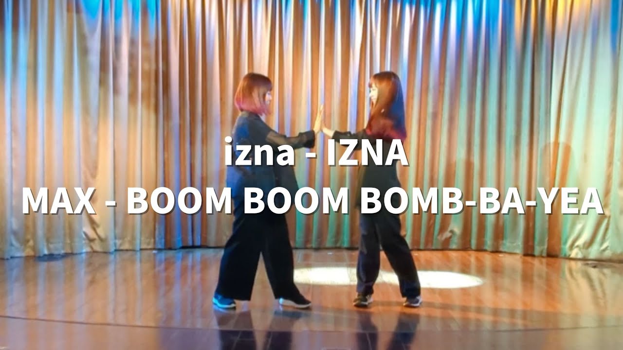 izna - IZNA、MAX - BOOM BOOM BOMB-BA-YEA / MIKA Mon. 19:30 RHYTHM TRAINING CLASS - YouTube