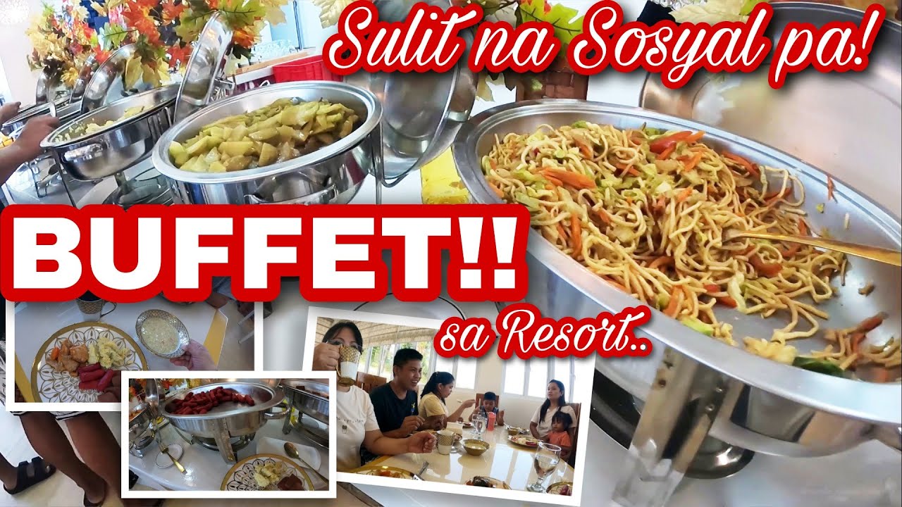 BUFFET SA RESORT!! SULIT NA MASASARAP PA ANG PAGKAIN! Highly ...