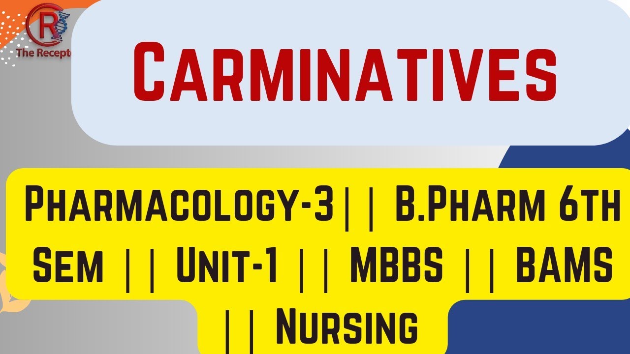 Carminatives || Pharmacology || B.Pharm 6th Sem || Unit-1 #thereceptor ...