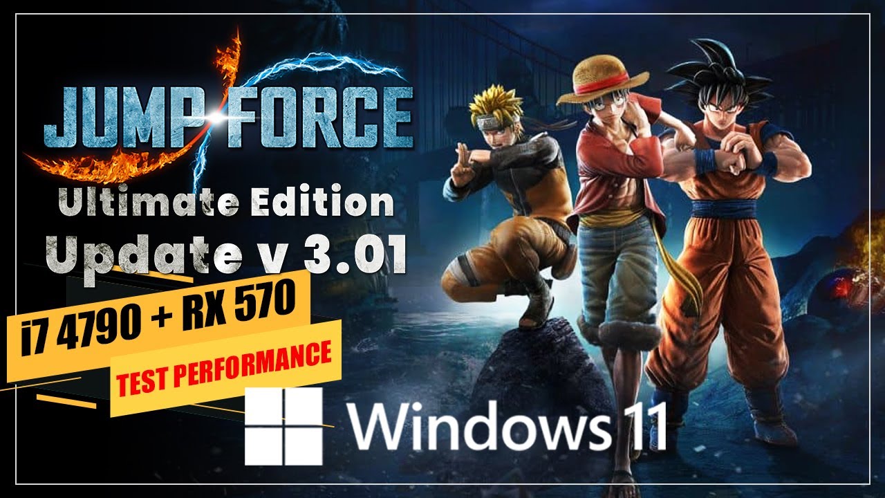 JUMP FORCE Update v 3.01 Windows 11 Test | i7 4790 + RX 570 - YouTube