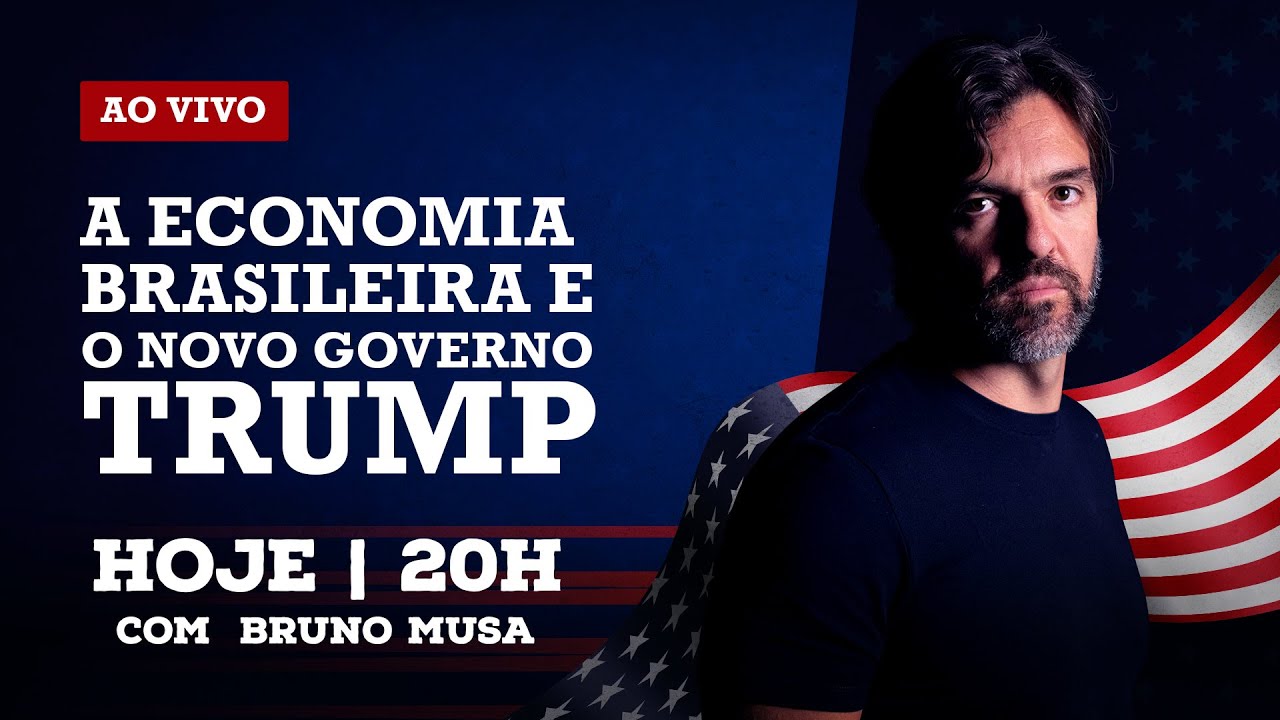 A ECONOMIA BRASILEIRA E O NOVO GOVERNO TRUMP | Bruno Musa - YouTube