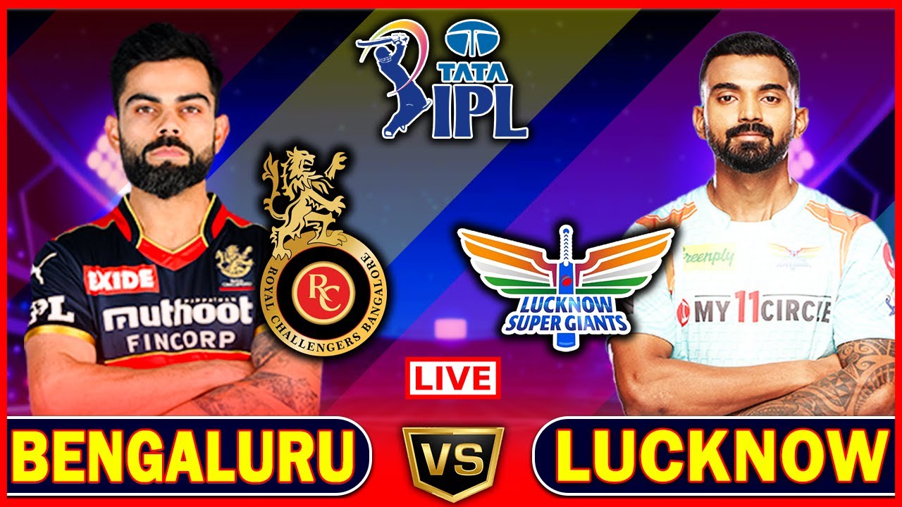Royal Challengers Bangalore vs Lucknow Super Giants Live | RCB vs LSG ...