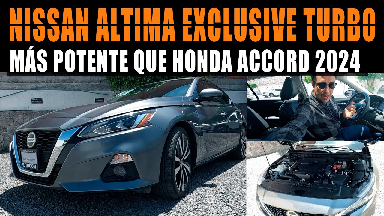 NISSAN ALTIMA EXCLUSIVE TURBO 🔴 MÁS POTENTE QUE HONDA ACCORD 2024 🔥 ...
