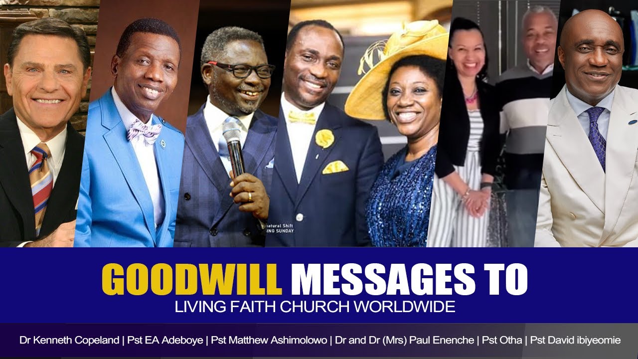 GOODWILL MESSAGES ON THE 40TH ANNIVERSARY OF LIVING FAITH CHURCH - YouTube