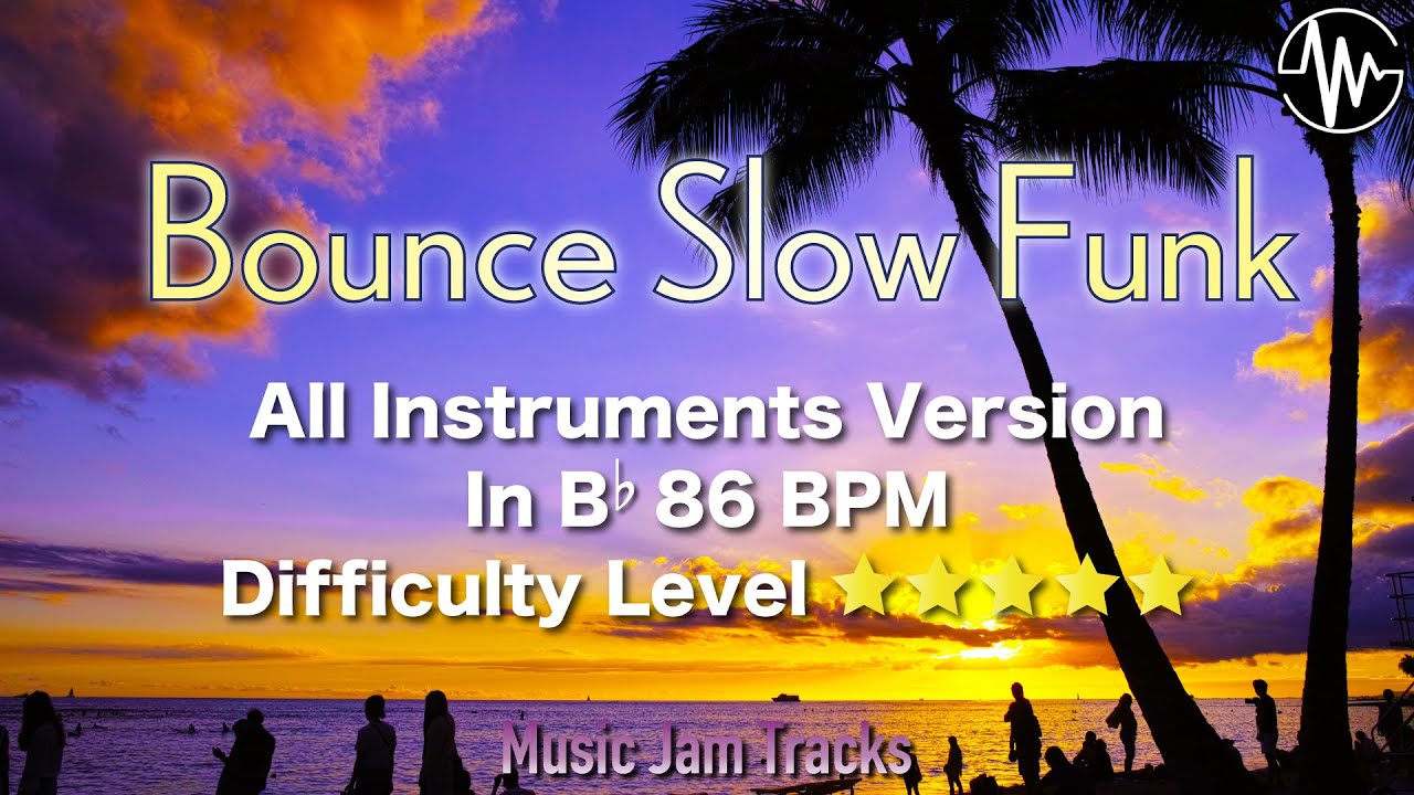 Bounce Slow Funk Jam All Instruments Backing Track | Bb Major BPM86 ...