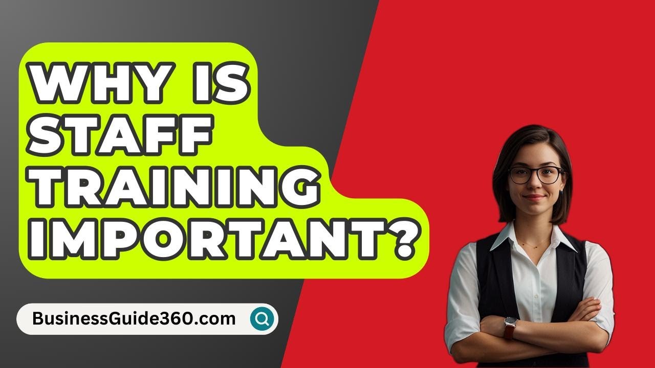 Why Is Staff Training Important? - BusinessGuide360.com - YouTube