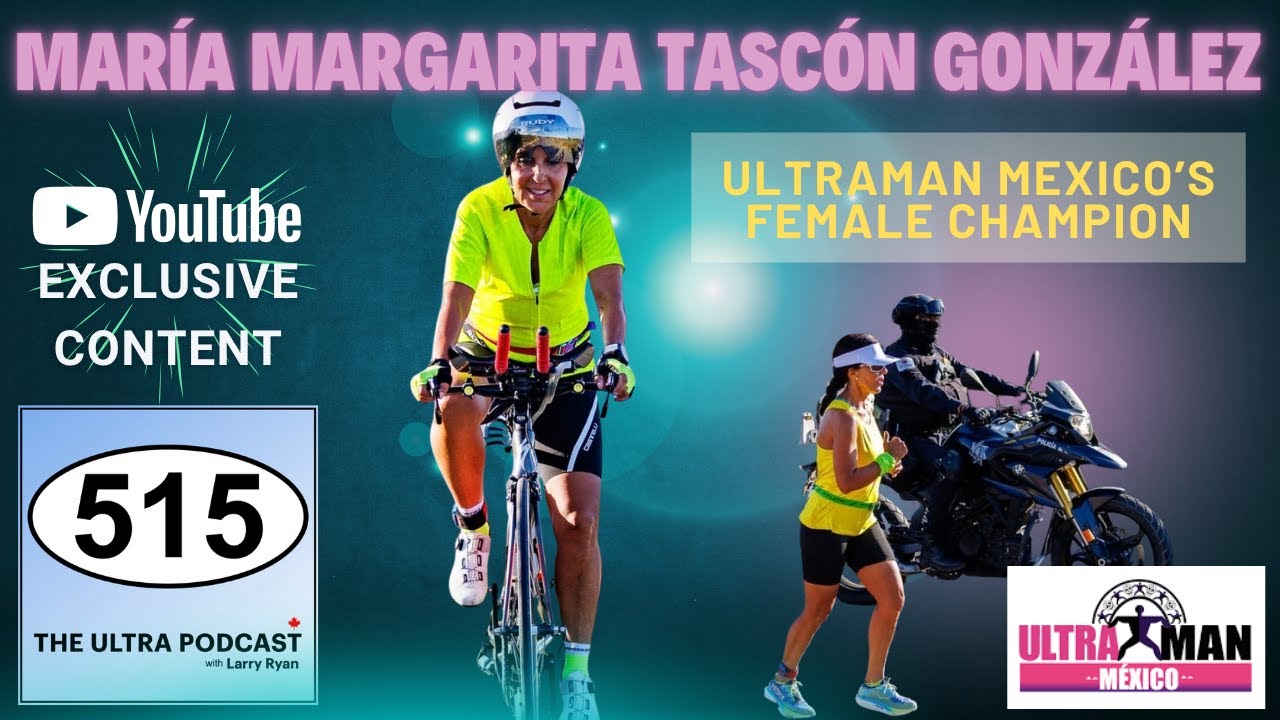 515 Podcast | Ultraman Mexico female winner María Margarita Tascón ...