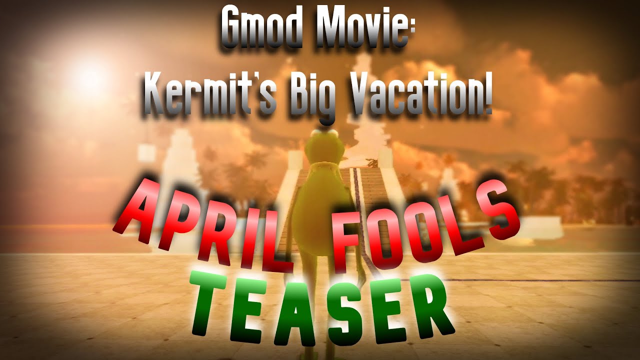 Gmod Movie: Kermit's Big Vacation! [Teaser] (April Fools 2024) - YouTube