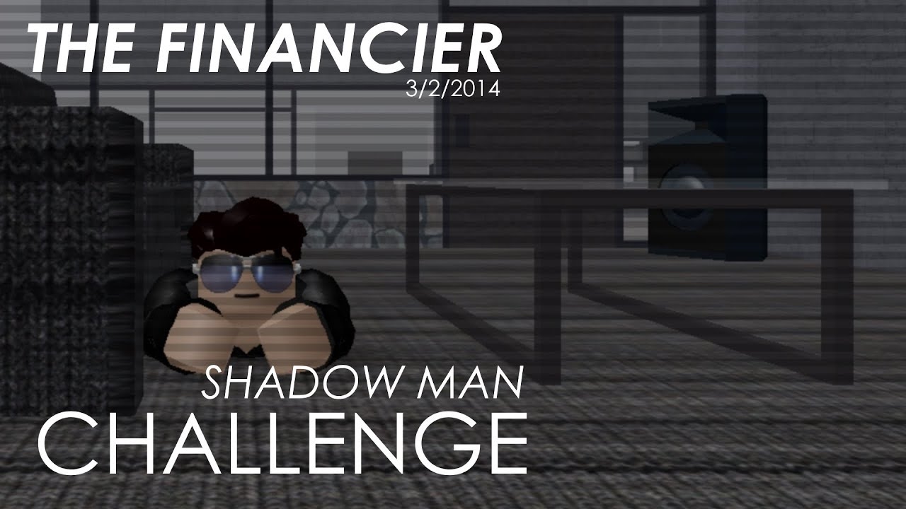 The Financier SHADOW MAN CHALLENGE [ENTRY POINT] - YouTube