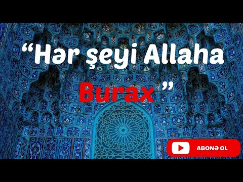 Hər şeyi Allaha burax, Möcüzəni seyr et - Təvəkkülün Gücü