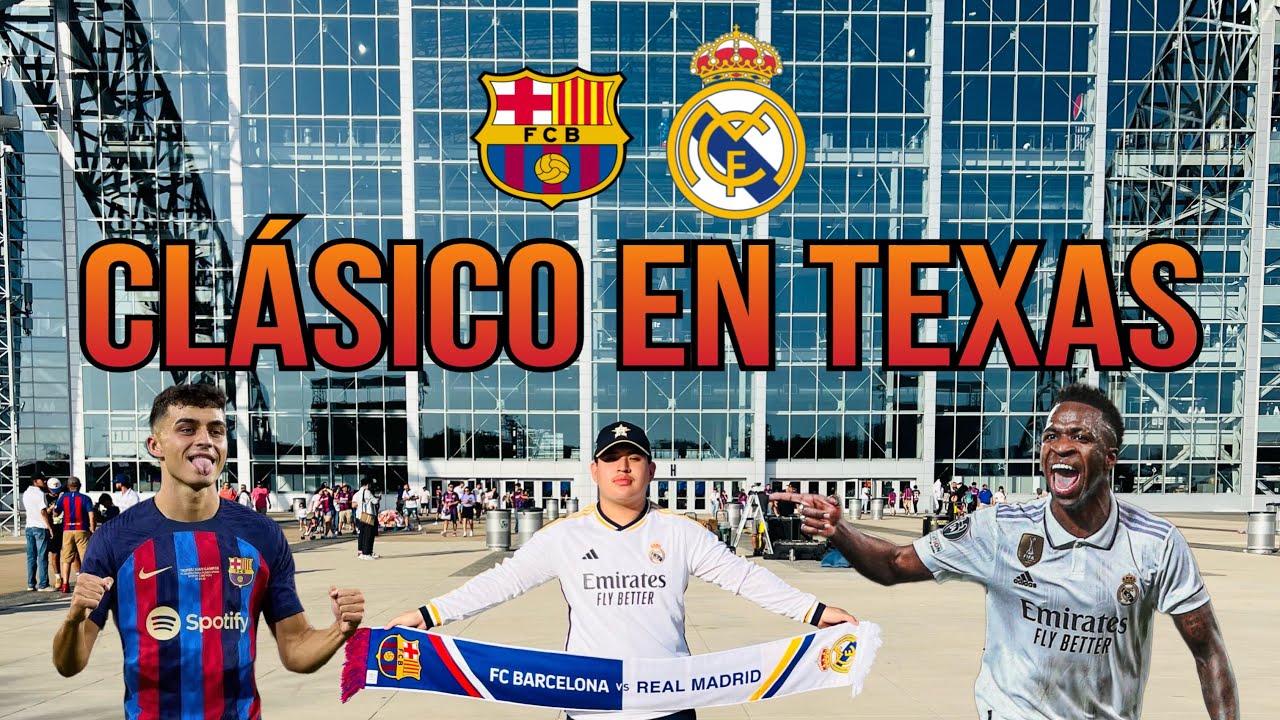 Real Madrid VS Barcelona el clásico en dallas Texas - YouTube