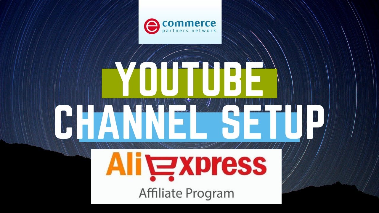 YouTube Channel Setup for Aliexpress Affiliate Program - YouTube
