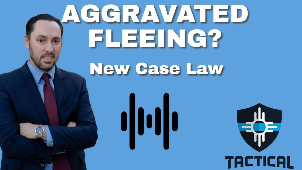 Aggravated Fleeing in New Mexico - New Case Law Analysis - YouTube