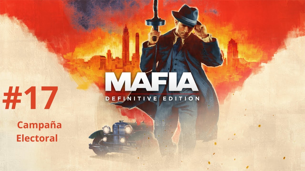 Mafia Definitive Edition #17 Campaña Electoral - Gameplay Español Sin ...