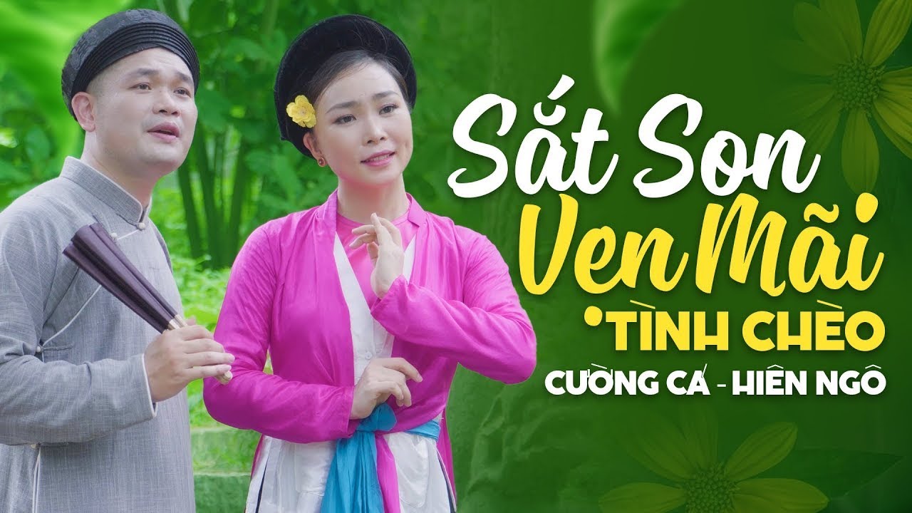 Hát Chèo Sắt Son Vẹn Mãi Tình Chèo - Cường Cá & Hiên Ngô | Song Ca Hát ...