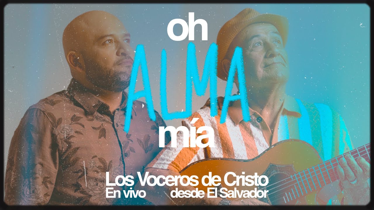 Oh Alma Mia, Música Cristiana 2024 | Los Voceros de Cristo Álbum Nueva ...