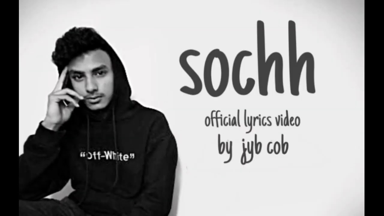 Sochh - JYB CoB || OFFICIAL LYRICS VIDEO || - YouTube