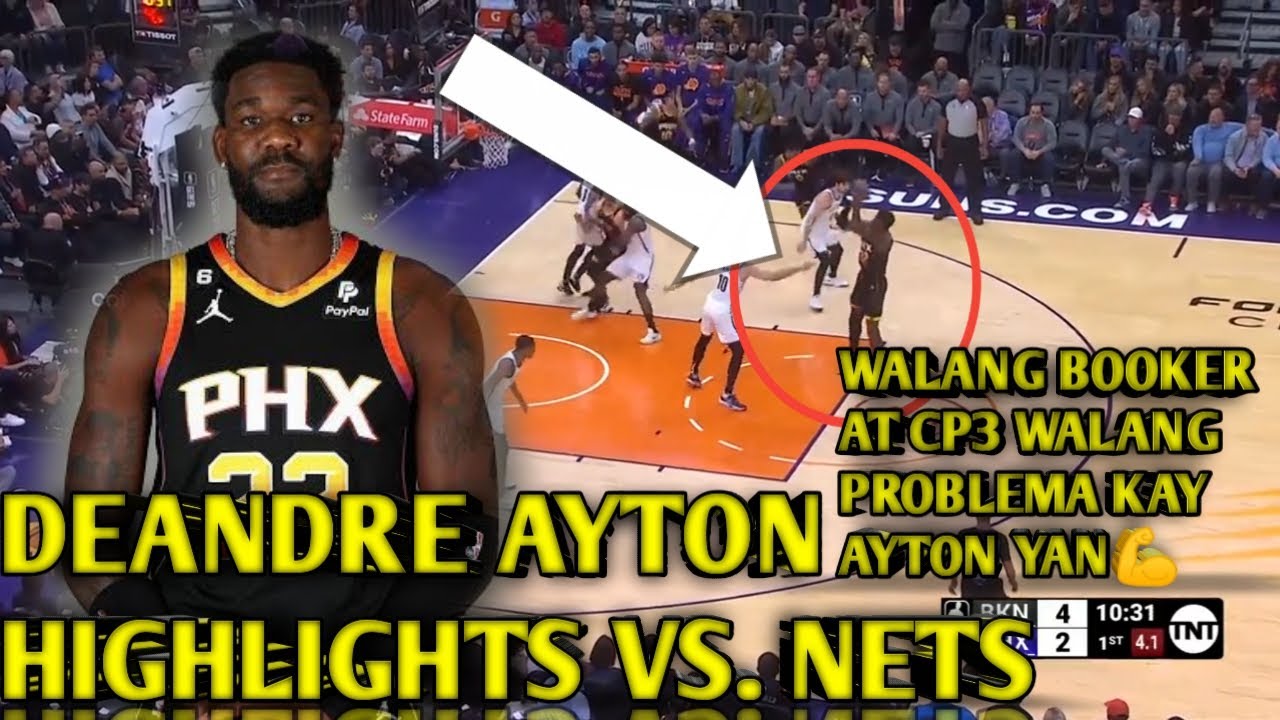 DEANDRE AYTON HIGHLIGHTS VS. BROOKLYN NETS|WALANG BOOKER AT CP3 WALA PROBLEMA KAY AYTON YAN💪 ...